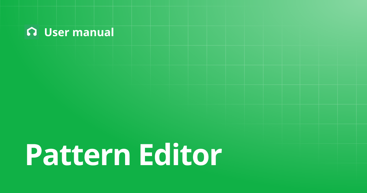 Pattern Editor | English Current (1.3.x) | User manual