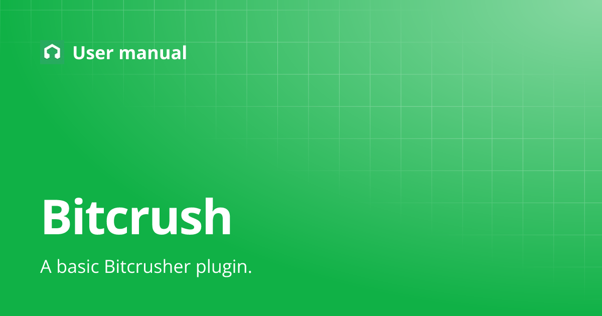 Bitcrush | User manual
