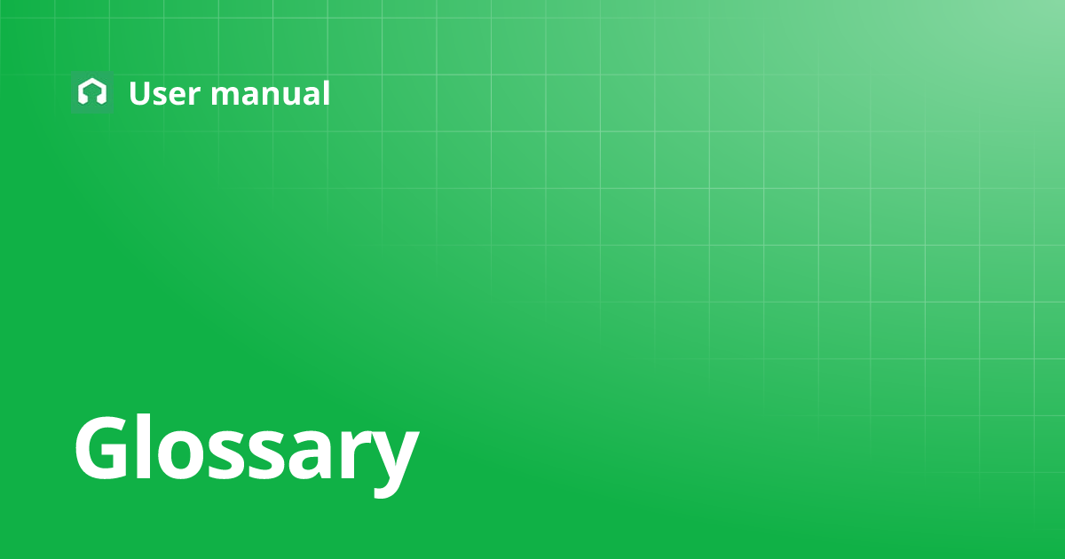 Glossary | User manual